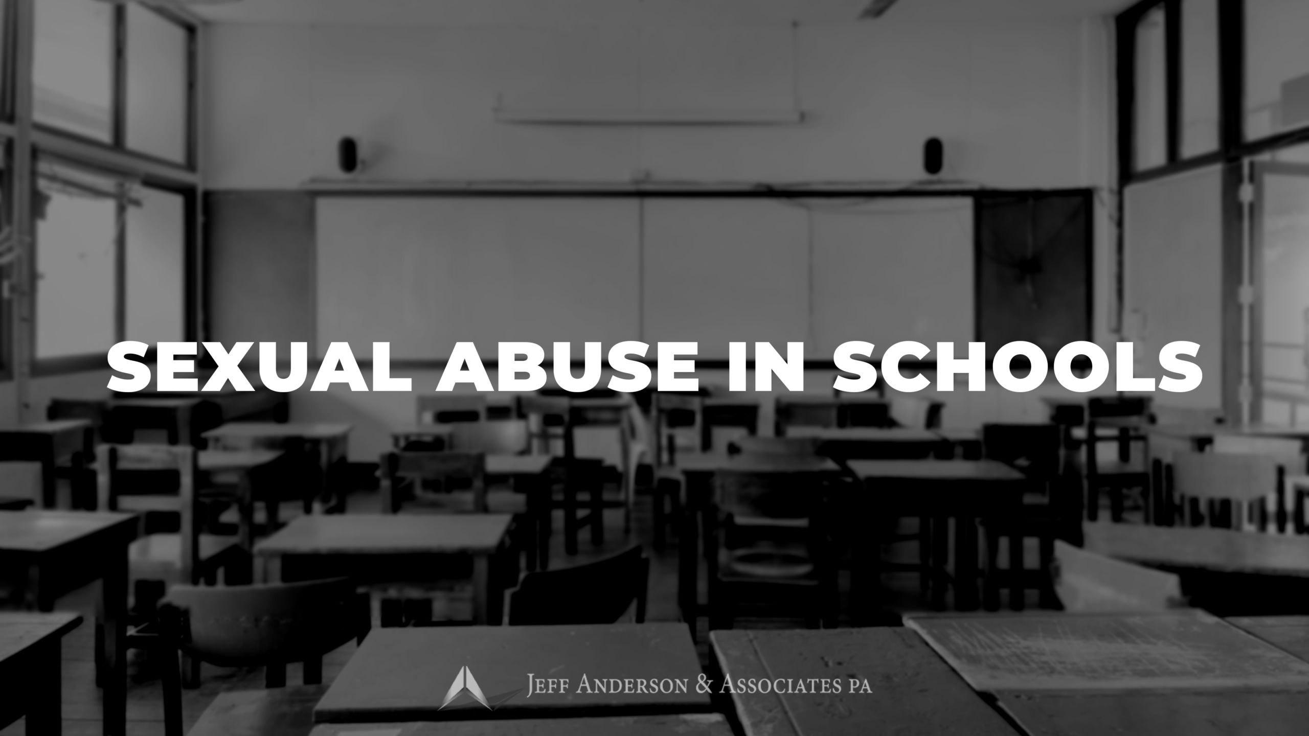 Sexual Abuse in Schools - Jeff Anderson and Associates