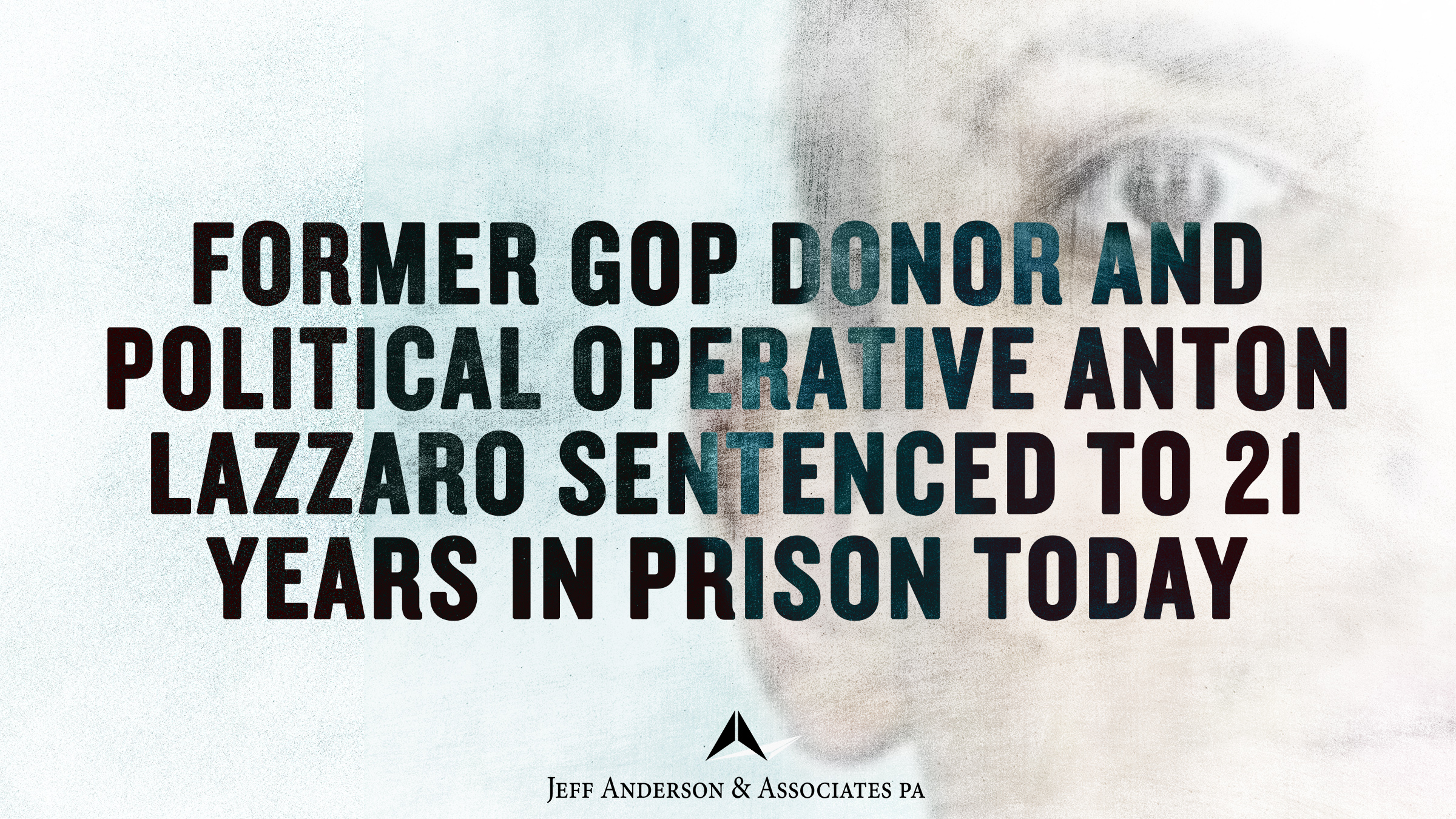 Former GOP Donor and Political Operative Anton Lazzaro Sentenced to 21 ...