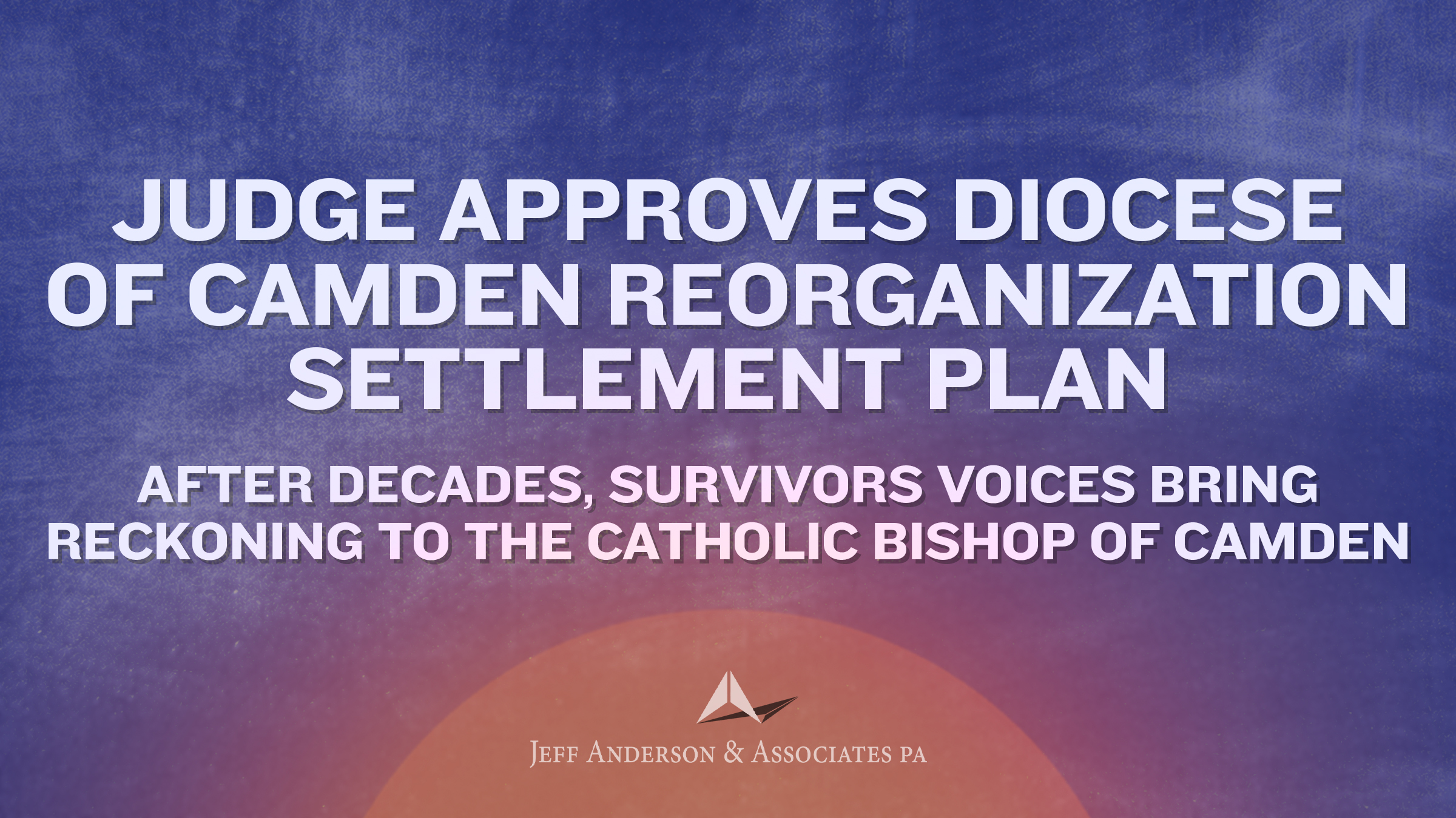 Judge Approves Diocese of Camden Reorganization Settlement Plan - Jeff ...