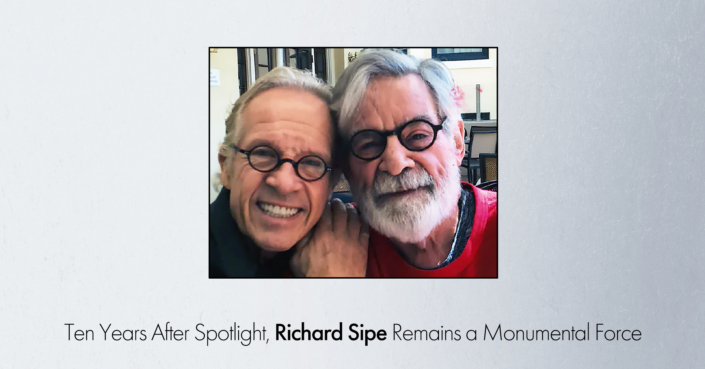 Ten Years After Spotlight, Richard Sipe Remains a Monumental Force ...