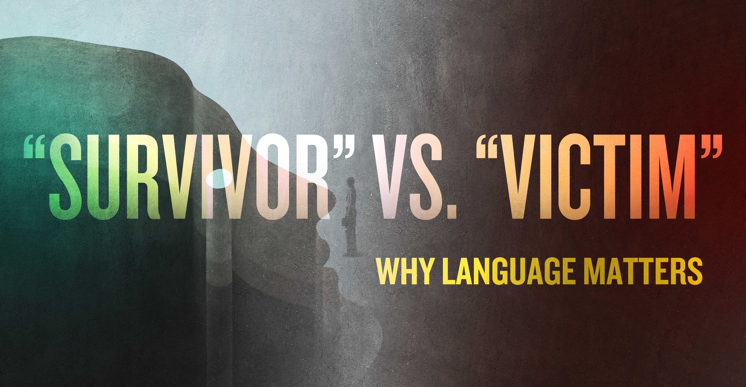 “Survivor” VS. “Victim”: Why Language Matters - Jeff Anderson and ...