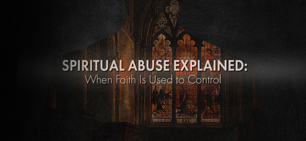 Spiritual Abuse Explained: When Faith Is Used to Control - Jeff ...